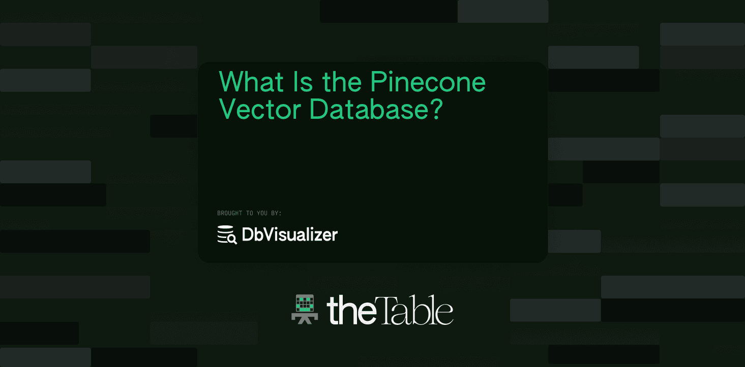 What Is the Pinecone Vector Database?