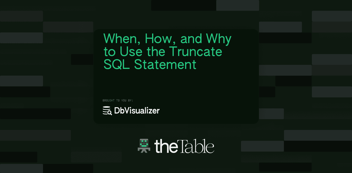 When, How, and Why to Use the Truncate SQL Statement