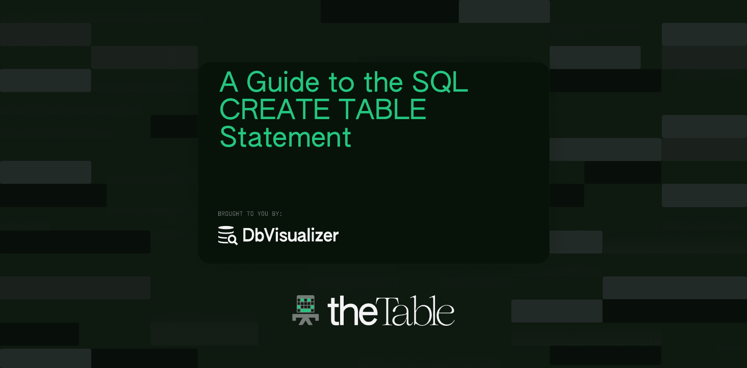 A Guide to the SQL CREATE TABLE Statement